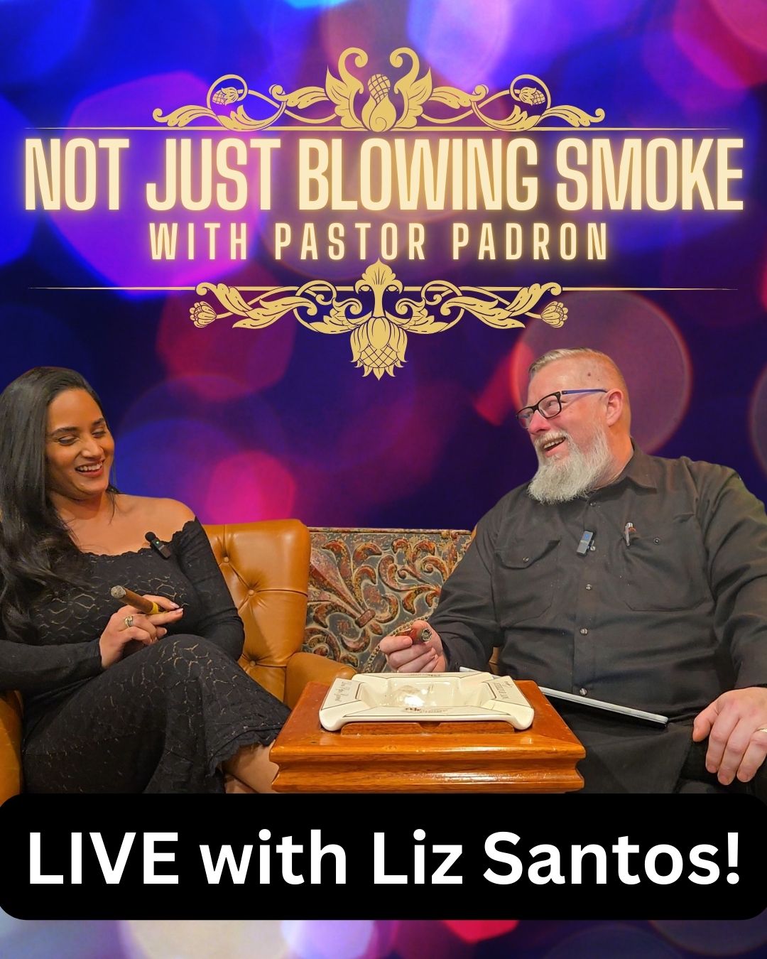 Live with Liz Santos – Not Just Blowing Smoke with Pastor Padron